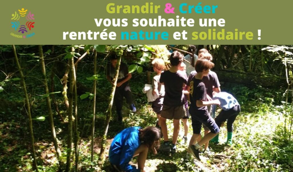 Grandir & Créer: une rentrée nature et solidaire - Le mag
